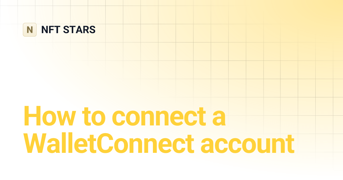 How to connect a WalletConnect account | NFT STARS